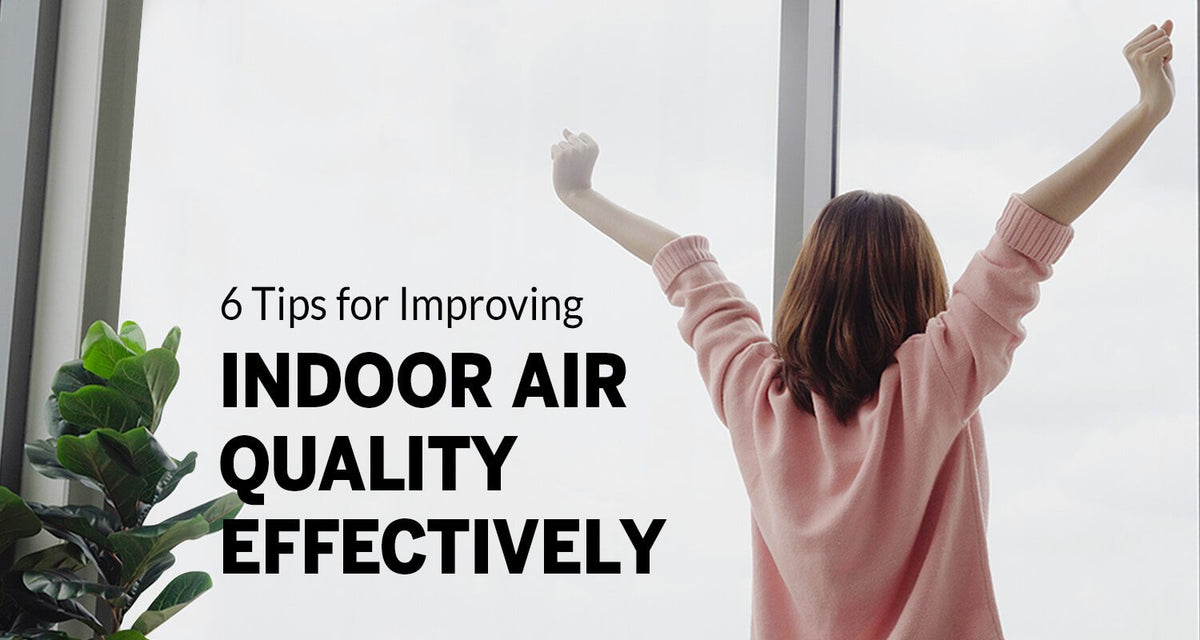 6 Tips to Improve Indoor Air Quality (Updated 2020) | Engineer Warehouse